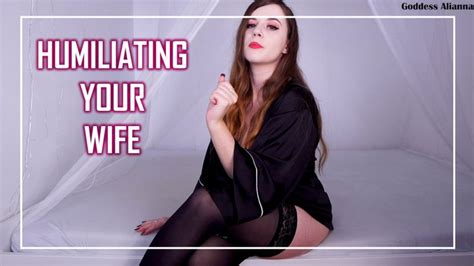Humiliating Your Wife Goddess Alianna Clips4sale