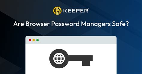 Are Browser Password Managers Safe Keeper Security