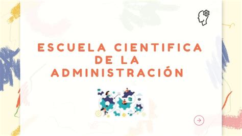 Escuela Cientifica De La Administración Genially