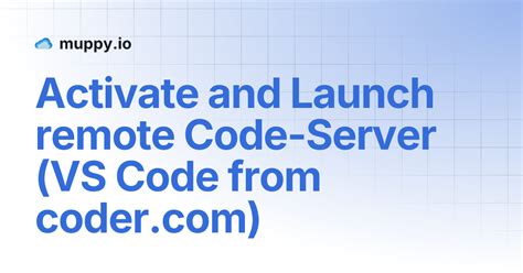 Activate And Launch Remote Code Server Vs Code From