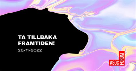Socforum 2022 Ta Tillbaka Framtiden Abf Stockholm