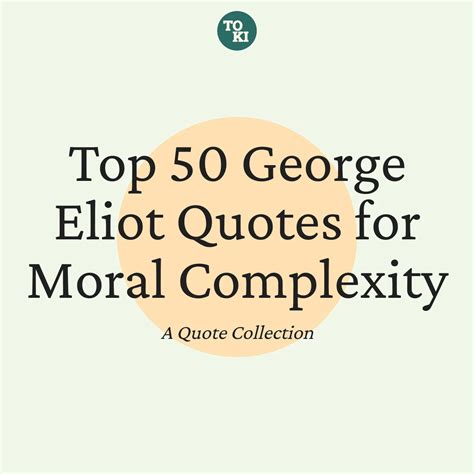 Best George Eliot Quotes On Moral Complexity Top 50