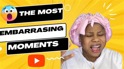 The Most Embarrassing Moment Of My Life Youtube