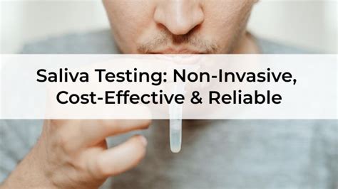 Saliva Testing A Non Invasive Cost Effective And Reliable Diagnostic