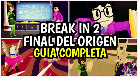 Break In 2 Nuevo Final Del Origen Guia Completa Trucos😎 Youtube