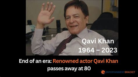 Qavi Khan Deadveteran Film Tv Actor Passed Away At The Age Of 80