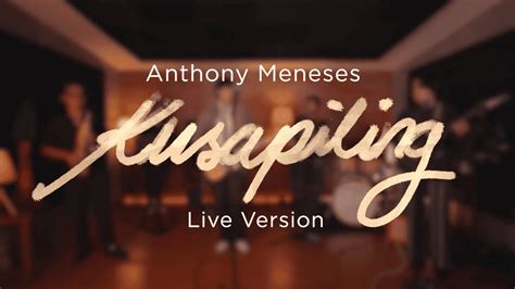 Kusapiling Live Version Youtube
