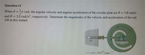 Solved When Theta 23 Pi Rad The Angular Velocity And