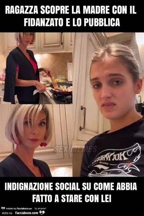 Ragazza Scopre La Madre Con Il Fidanzato E Lo Pubblica Indignazione