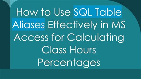 How To Use Sql Table Aliases Effectively In Ms Access For Calculating