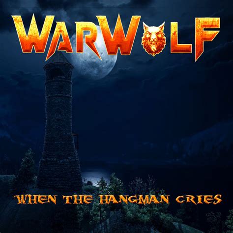 When The Hangman Cries Single By Warwolf Spotify
