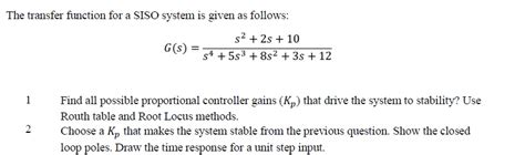Solved The Transfer Function For A Siso System Is Given As