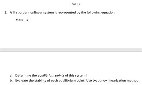 Solved Part B 1 A First Order Nonlinear System Is