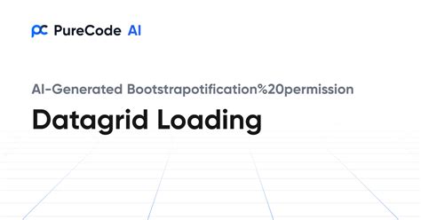 Build Great Bootstrapotification20permission Datagrid Loading