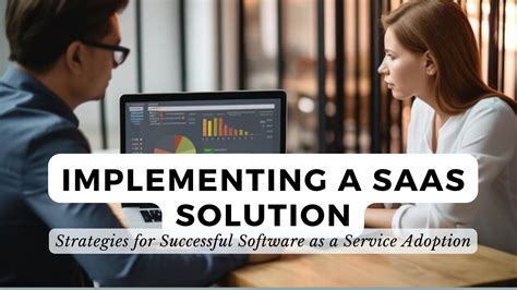 Implementing A Saas Solution Strategies For Successful Software As A
