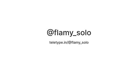 Flamysolo — Teletype