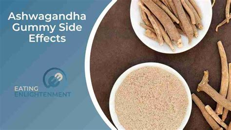 Ashwagandha Gummy Side Effects — Eating Enlightenment