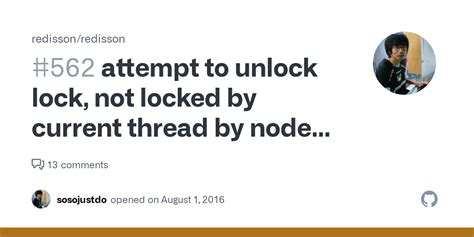 Attempt To Unlock Lock Not Locked By Current Thread By Node Id · Issue 562 · Redissonredisson