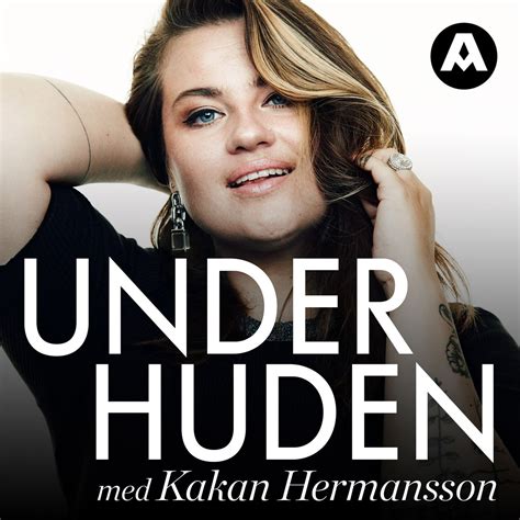 245 Emilie ”ebbis” Roslund And Sofia Neves Under Huden Med Kakan Hermansson Podcast Podtail