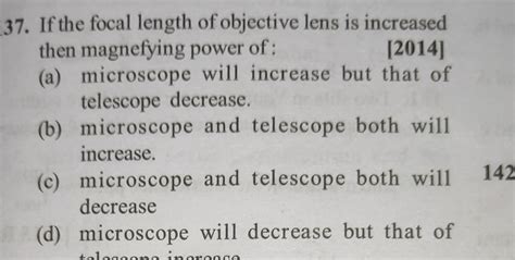 Answered 137 If The Focal Length Of Objective Lens Is Increased Then Kunduz