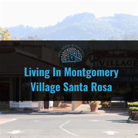 Living In Montgomery Village Santa Rosa 2026 Homes Schools And Guide