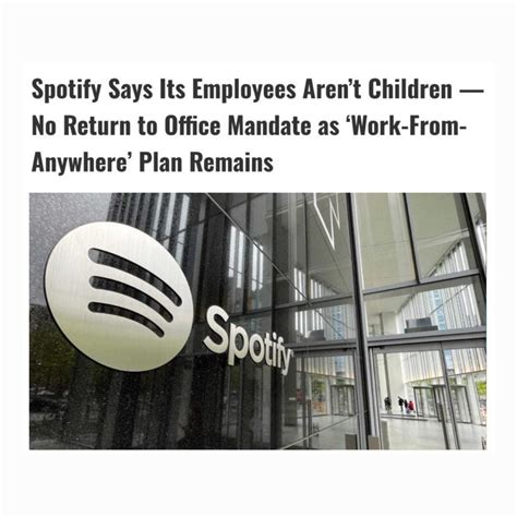 Spotify Announces Work From Anywhere Policy Says Our Employees Are Not