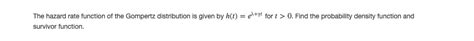 Solved The Hazard Rate Function Of The Gompertz Distribution