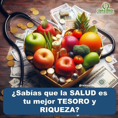 ¿sabías Que La Salud Es Tu Mejor Tesoro Y Riqueza Casa Reiki Y Salud