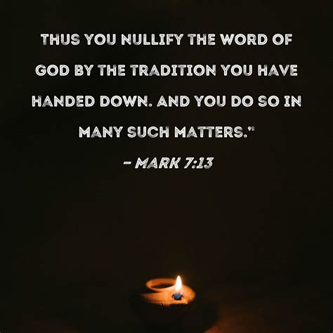Mark 7 13 Thus You Nullify The Word Of God By The Tradition You Have