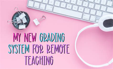 My New Grading System For Remote Teaching Busy Miss Beebe