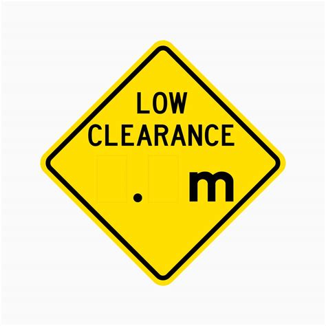 Low Clearance Ahead Sign Custom Meter Road Safety Signage By Get