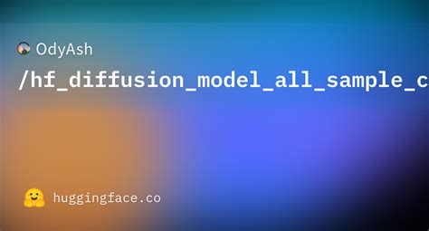 Odyashhfdiffusionmodelallsampleclasses · Hugging Face