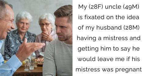 My 28f Uncle 49m Is Fixated On The Idea Of My Husband 28m Having