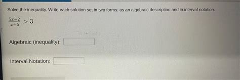Solved Solve The Inequality Write Each Solution Set In Two Chegg Com