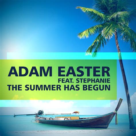 The Summer Has Begun Charming Minds Remix Song And Lyrics By Adam