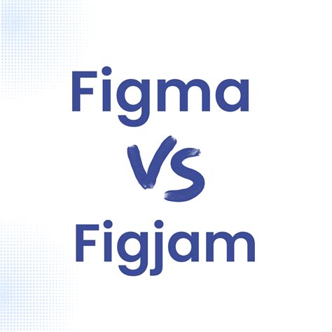 Figma Vs Figjam