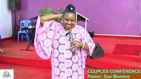 Couples Conference Part 2 With Pst Sue Munene Youtube