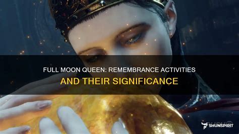 Full Moon Queen Remembrance Activities And Their Significance Shunspirit