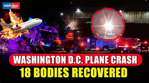 Washington Dc Plane Crash 18 Bodies Recovered So Far Rescue Operation