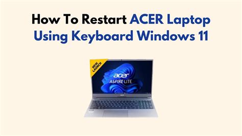 How To Restart Acer Laptop Using Keyboard Windows 11 Youtube
