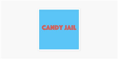 Candy Jail“ Auf Apple Podcasts