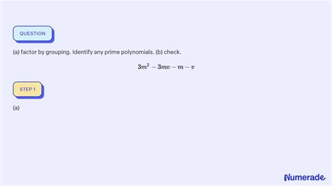 Solved A Factor By Grouping Identify Any Prime Polynomials B Check 3 M 2 3 M V M V