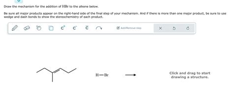 [Solved]: Draw the mechanism for the addition of HBr to the