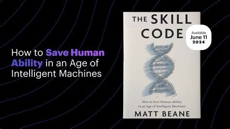 The Skill Code How To Save Human Ability In An Age Of Intelligent