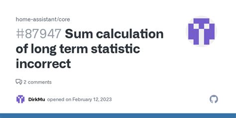 Sum Calculation Of Long Term Statistic Incorrect · Issue 87947 · Home Assistantcore · Github