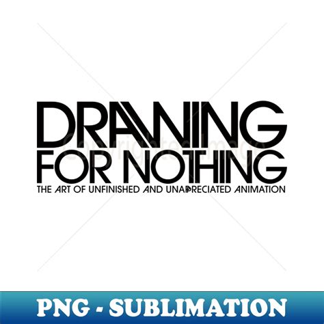 Drawing For Nothing Logo Trendy Sublimation Digital Downlo Inspire