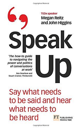 Speak Up Say What Needs To Be Said And Hear What Needs To Be Heard By