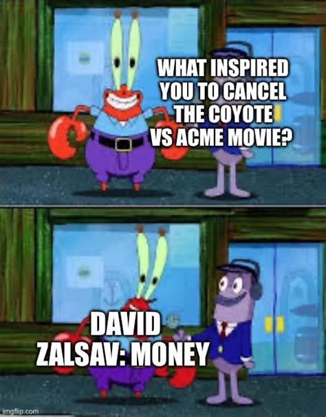 The Reason Why David Zalsav Cancelled Coyote Vs Acme Rmemes