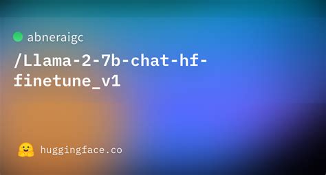 Abneraigcllama 2 7b Chat Hf Finetunev1 At Main