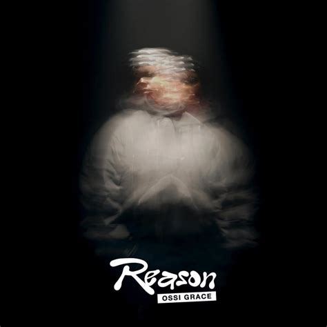 Ossi Grace Reason Lyrics Genius Lyrics